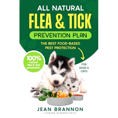 预订 All Natural Flea And Tick Prevention Plan: The Best Food-Based Pest Protection: 9798991053600