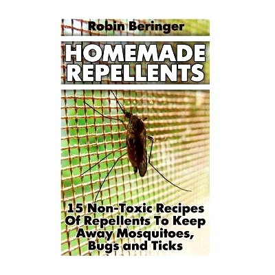 预订 Homemade Repellents: 15 Non-Toxic Recipes of Repellents to Keep Away Mosquitoes, Bugs and Ticks: (Natural Homemade