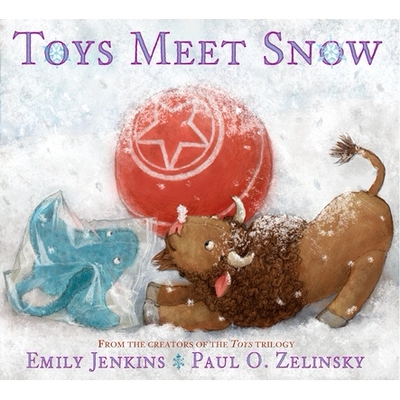 预订 Toys Meet Snow: Being the Wintertime Adventures of a Curious Stuffed Buffalo, a Sensitive Plush Stingray, and a Boo