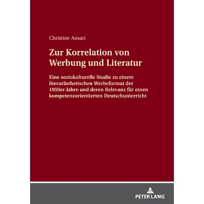 预订 Zur Korrelation von Werbung und Literatur: Eine soziokulturelle Studie zu einem literaraesthetischen Werbeformat de