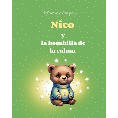 预订 Nico y la Bombilla de la Calma: Un cuento infantil sobre la gestión de la frustración, el mindfulness y la paz in