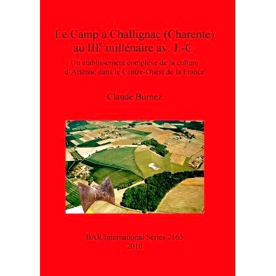 预订 Le Camp à Challignac (Charente) au IIIe millénaire av. J.-C.: Un établissement complexe de la culture d’Artenac