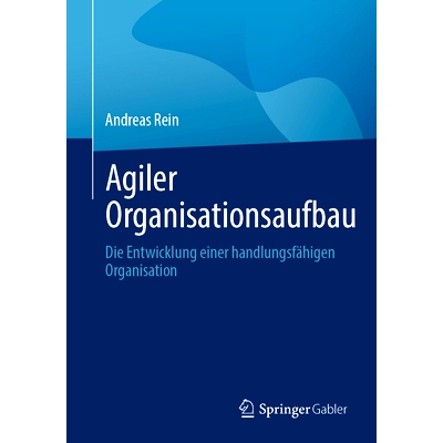 预订 Agiler Organisationsaufbau: Die Entwicklung Einer Handlungsfähigen Organisation: 9783662681459