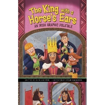 预订 The King with a Horse’s Ears: An Irish Graphic Folktale 《长着马耳朵的国王》：爱尔兰图画民间故事: 9781398248625