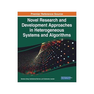[预订]Novel Research and Development Approaches in Heterogeneous Systems and Algorithms 9781668475256