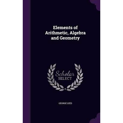 预订 Elements of Arithmetic, Algebra and Geometry: 9781357749248