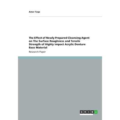 预订 The Effect of Newly Prepared Cleansing Agent on The Surface Roughness and Tensile Strength of Highly Impact Acrylic