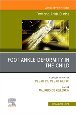 【预订】Foot Ankle Deformity in the Child, an Issue of Foot and Ankle Clinics of North America, 26 9780323835749
