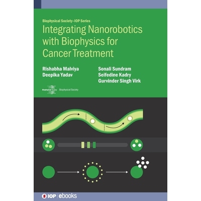 预订 Integrating Nanorobotics with Biophysics for Cancer Treatment: 9780750360173