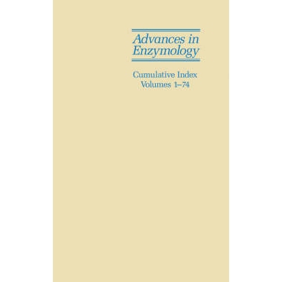 预订 Advances In Enzymology And Related Areas Of Molecular Biology: Cumulative Index, Volumes 1 - 74 酶学与分子生物学有