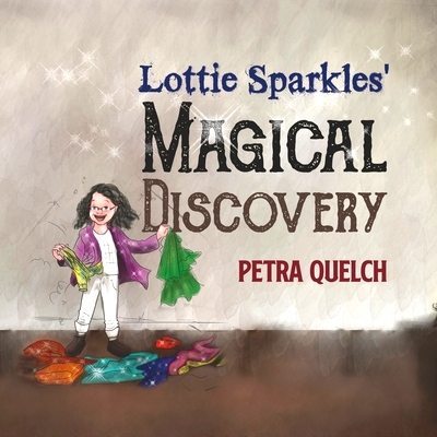 预订 Lottie Sparkles’ Magical Discovery: 9781788784061