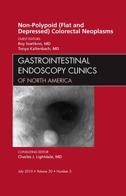 【预订】Non-Polypoid (Flat and Depressed) Colorectal Neoplasms, An Issue of Gastrointestinal Endoscopy Clinics