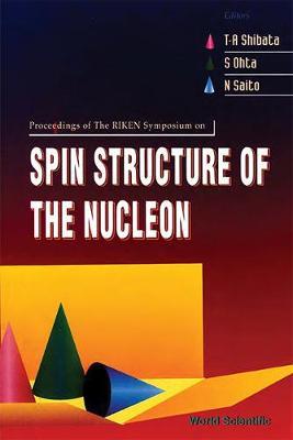 【预订】SPIN STRUCTURE OF THE NUCLEON - PROCEEDINGS OF THE THE RIKEN SYMPOSIUM