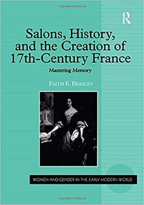 【预售】Salons, History, and the Creation of Seventeenth-Century France
