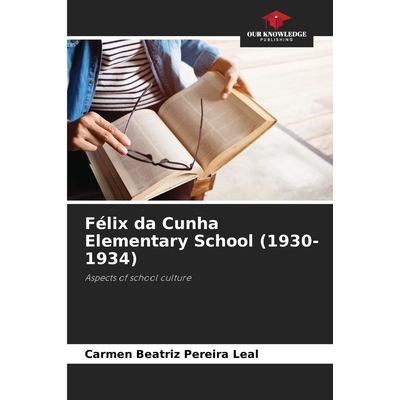 预订 Félix da Cunha Elementary School (1930-1934): Aspects of school culture 费利克斯·达库尼亚小学（1930-1934）：学校