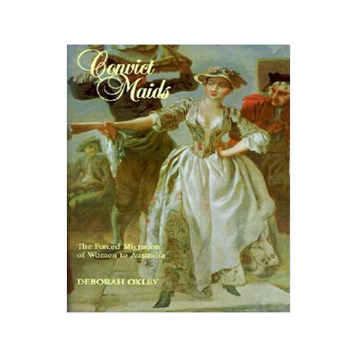 【预售】Convict Maids: The Forced Migration of Women to