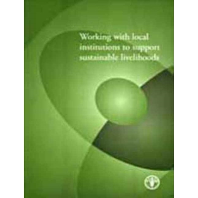 预订 Working with Local Institutions to Support Sustainable Livelihoods: 9789251050484