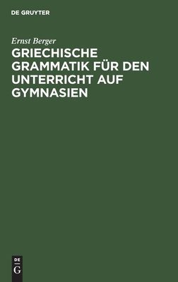 【预订】Griechische Grammatik für den Unterricht auf Gymnasien 9783111107301