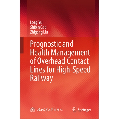 预订 Prognostic and Health Management of Overhead Contact Lines for High-Speed Railway 9789819543052