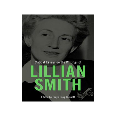 [预订]Critical Essays on the Writings of Lillian Smith 9781496836847