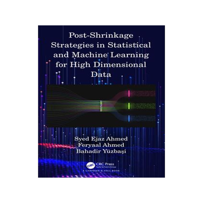 [预订]Post-Shrinkage Strategies in Statistical and Machine Learning for High Dimensional Data 9780367763442