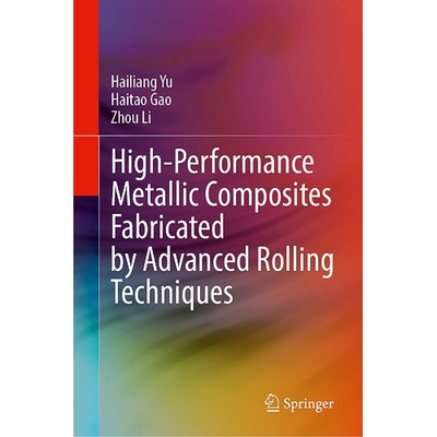 预订 High-Performance Metallic Composites Fabricated by Advanced Rolling Techniques 先进轧制技术制备高效能金属复合材料 9