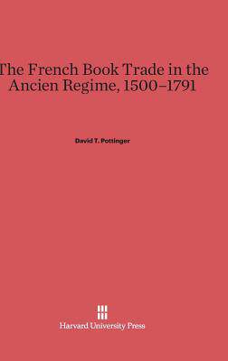 [预订]The French Book Trade in the Ancien Regime, 1500–1791 9780674432550_虎窝淘