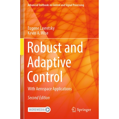 预订 Robust and Adaptive Control With Aerospace Applications 稳健且自适应的控制：航空航天应用 第2版 9783031383168