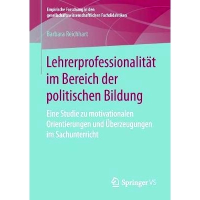 预订 Lehrerprofessionalität im Bereich der politischen Bildung: Eine Studie zu motivationalen Orientierungen und Überz