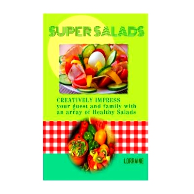 预订 Super Salads: Creatively Impress you Guest and Family with an array of Healthy Salads: 9781512341447