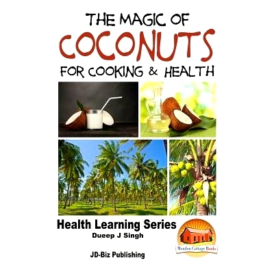 预订 The Magic of Coconuts For Cooking and Health: 9781517530679
