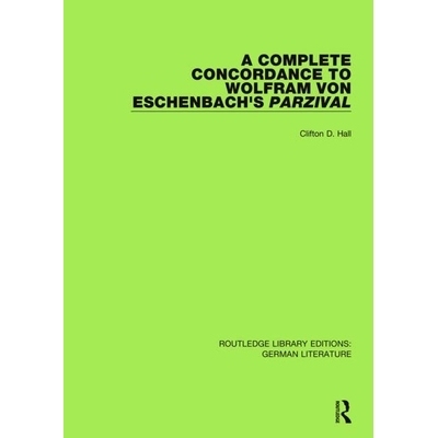 预订 A Complete Concordance to Wolfram von Eschenbach’s Parzival 沃尔夫拉姆·冯·艾森巴赫的帕齐瓦尔完全索引（重印版）: