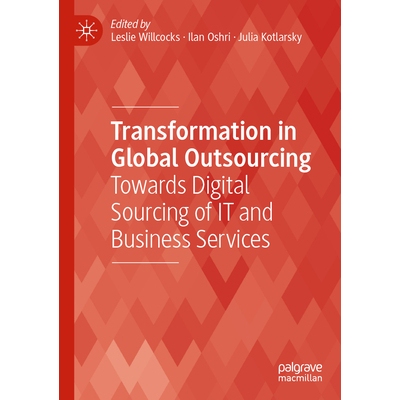 预订 Transformation in Global Outsourcing: Towards Digital Sourcing of IT and Business Services 全球外包转型：面向信息技