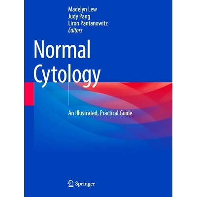 预订 Normal Cytology: An Illustrated, Practical Guide 正常细胞学：图解实用指南: 9783031203381