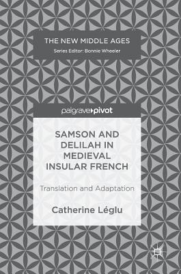 【预订】Samson and Delilah in Medieval Insular French