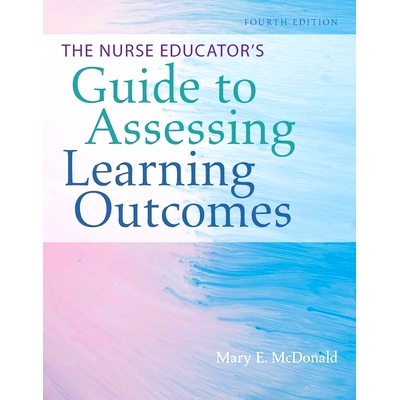 预订 The Nurse Educators Guide to Assessing Learning Outcomes 护士教育者评估学习成果指南: 9781284113365