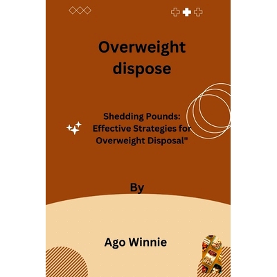 预订 Overweight dispose: Shedding Pounds: Effective Strategies for Overweight Disposal: 9798395299505