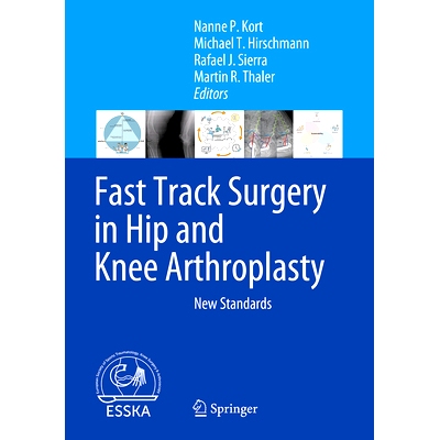 预订 Fast Track Surgery in Hip and Knee Arthroplasty: New Standards 髋关节与膝关节置换术的快速通道手术：新标准: 97830315