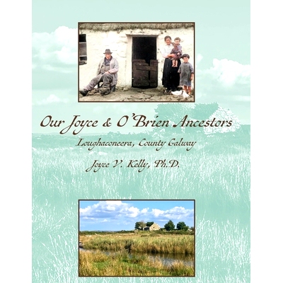 预订 Our Joyce & O’Brien Ancestors: Loughaconeera, County Galway: 9781957468266