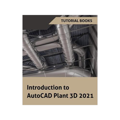 [预订]Introduction to AutoCAD Plant 3D 2021 9788194613763