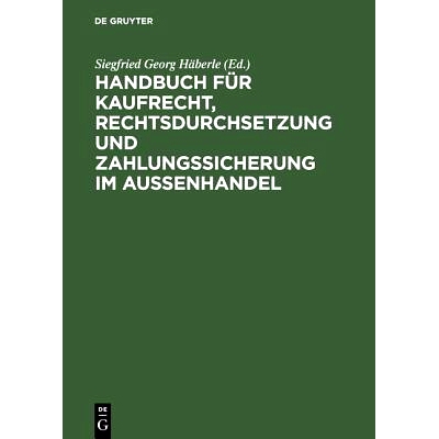 预订 Handbuch für Kaufrecht, Rechtsdurchsetzung und Zahlungssicherung im Außenhandel: 9783486258257