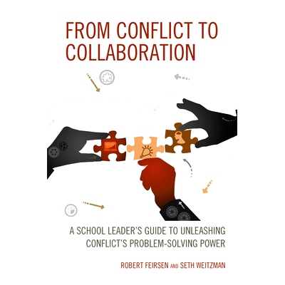 预订 From Conflict to Collaboration: A School Leader’s Guide to Unleashing Conflict’s Problem-Solving Power 从冲突到合