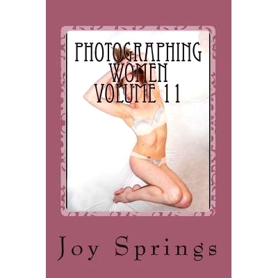 预订 Photographing Women Volume 11: Enjoying the female form: 9781514351482