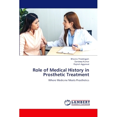 预订 Role of Medical History in Prosthetic Treatment 病史在假肢*中的作用: 9786208117023