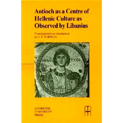 预订 Antioch as a Centre of Hellenic Culture, as Observed by Libanius: 9780853235958