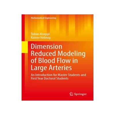 [预订]Dimension Reduced Modeling of Blood Flow in Large Arteries 9783031330865