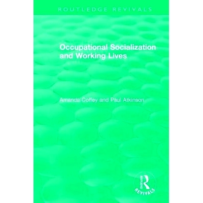 预订 Occupational Socialization and Working Lives (1994) 职业社会化与工作生活 1994: 9781138480261