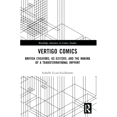 预订 Vertigo Comics: British Creators, US Editors, and the Making of a Transformational Imprint: 9780367672782