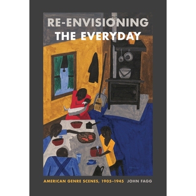 预订 Re-envisioning the Everyday: American Genre Scenes, 1905-1945 重新想象日常生活：1905-1945 年的美国风俗场景: 9780271