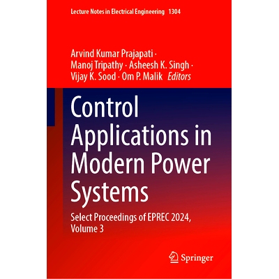 预订 Control Applications in Modern Power Systems: Select Proceedings of EPREC 2024, Volume 3 现代电力系统控制应用：EPRE